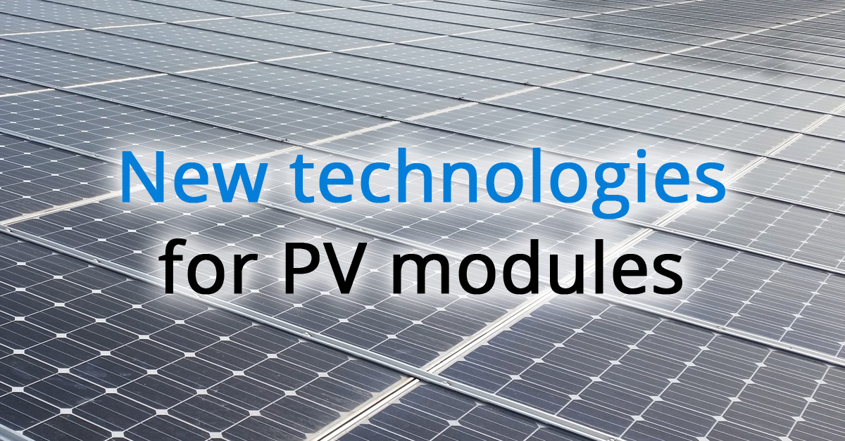 New technologies for PV modules