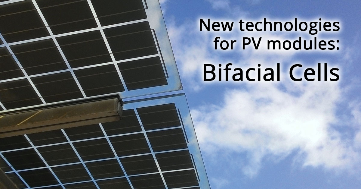 New technologies for PV modules: bifacial cells