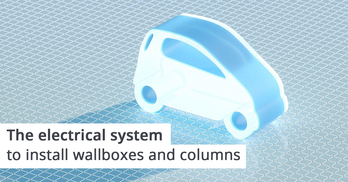 The electrical system to install wallboxes and columns